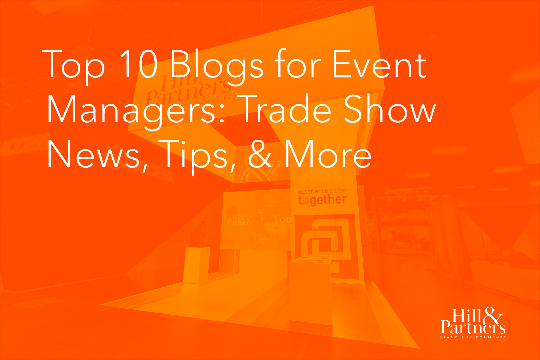 Top 10 Blogs For Event Managers: Trade Show News, Tips, & More